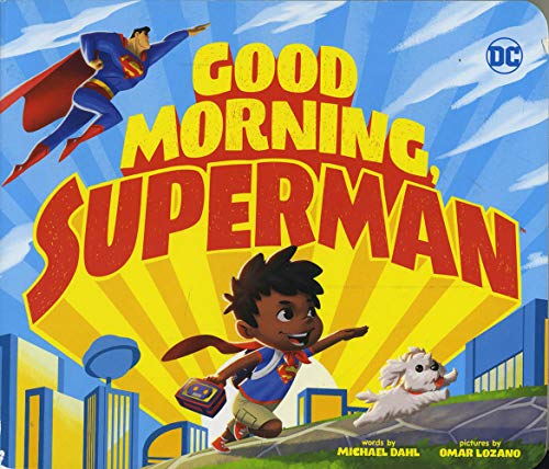 Good Morning, Superman: 25 (DC Super Heroes) : Dahl, Author Michael ...