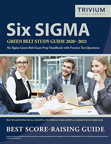 Buy Six Sigma Green Belt Study Guide 2020-2021: Six Sigma Green Belt ...