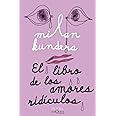 El Libro De Los Amores Ridículos Biblioteca Milan Kundera Kundera