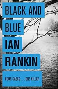 Black And Blue (A Rebus Novel): Amazon.co.uk: Rankin, Ian ...