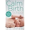 The Calm Birth Method: Your Complete Guide to a Positive Hypnobirthing ...