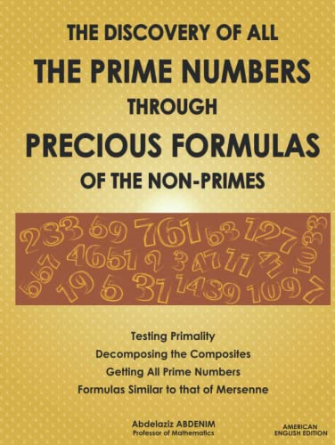 The Discovery of All the Prime Numbers Through Precious Formulas of the ...