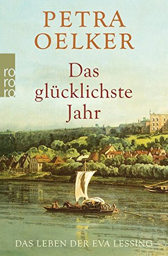 Das glücklichste Jahr: Das Leben der Eva Lessing von Petra Oelker