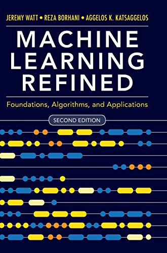 Buy Machine Learning Refined: Foundations, Algorithms, and Applications ...