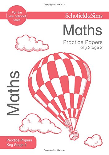 Key Stage 2 Maths Practice Papers (Schofield & Sims Practice Papers ...