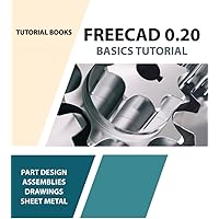 FreeCAD 0.20 Learn by doing: Amazon.co.uk: Tutorial Books: 9788195661503: Books