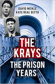 The Krays: The Prison Years: David, Blyth, Kate Beal Meikle: Amazon.co ...