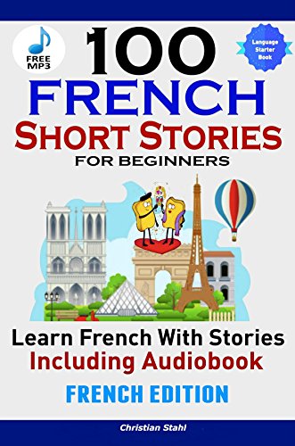 100 French Short Stories for Beginners Learn French with Stories ...