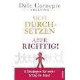 Sich durchsetzen – aber richtig!: 5 Strategien für mehr Erfolg im Beruf ...