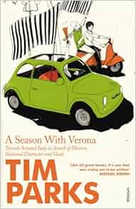 A Season With Verona: Amazon.co.uk: Tim Parks: 8601300070384: Books