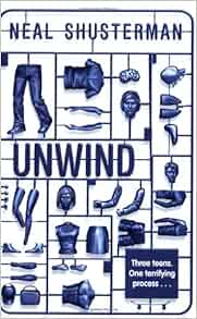 Unwind: Amazon.co.uk: Shusterman, Neal: Books