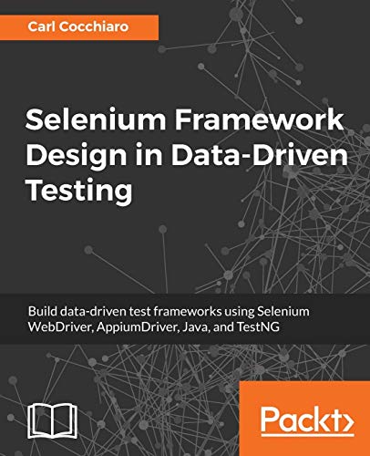 Selenium Framework Design in Data-Driven Testing: Build data-driven ...