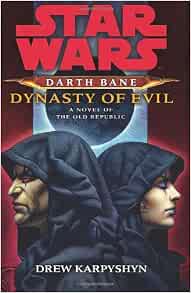 Star Wars: Darth Bane - Dynasty of Evil: Amazon.co.uk: Karpyshyn, Drew ...