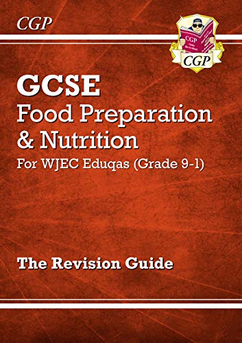 Grade 9-1 GCSE Food Preparation & Nutrition - WJEC Eduqas Revision Guide: superb for the 2023 ...