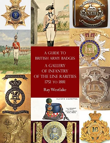 A Guide to British Army Badges: A Gallery of Infantry of the Line ...