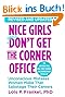 Nice Girls Don't Get the Corner Office: Unconscious Mistakes Women Make ...