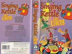 The Singing Kettle: Silly Circus [VHS]: Cilla Fisher, Artie Trezise ...