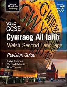 WJEC GCSE Cymraeg Ail Iaith Welsh Second Language: Revision Guide ...