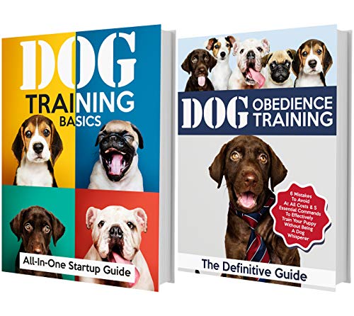 Dog Training Books: Dog Training Basics & Obedience Training For First-Time Dog Owners (Dog ...
