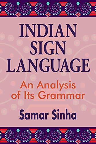 Indian Sign Language – An Analysis of Its Grammar: A Linguistic ...