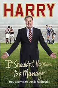 It Shouldn't Happen to a Manager: Amazon.co.uk: Harry Redknapp ...