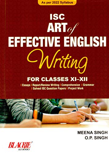 ISC ART OF EFFECTIVE ENGLISH WRITING FOR CLASS XI-XII : MEENA SINGH, O ...