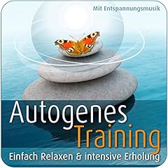 Autogenes Training mit Entspannungsmusik: Zum Relaxen & für intensive ...