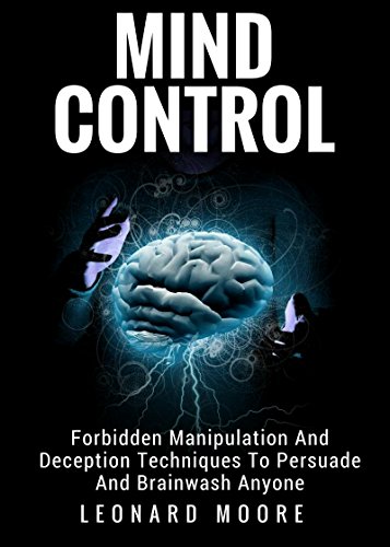 Mind Control: Forbidden Manipulation And Deception Techniques To ...