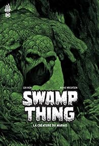 Swamp Thing : La créature du marais - Bernie Wrightson - Babelio