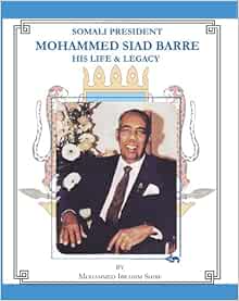 Somali President Mohammed Siad Barre: His Life and Legacy: Amazon.co.uk ...