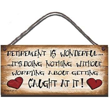 Wooden Funny Sign Wall Plaque. Retirement Is Wonderful,Its Doing ...