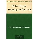 Peter Pan in Kensington Gardens eBook : Barrie, J. M. (James Matthew ...