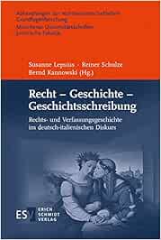 Recht – Geschichte – Geschichtsschreibung: Rechts- und ...