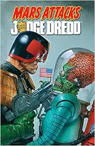 Mars Attacks Judge Dredd: Amazon.co.uk: Ewing, Al, McCrea, John: 9781613778708: Books