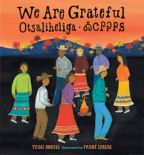 We Are Grateful: Otsaliheliga : Traci Sorell, Frané Lessac: Amazon.co ...