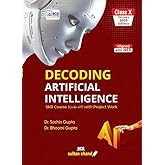 Decoding Artificial Intelligence: Textbook For CBSE Class 9 (2025-26 ...