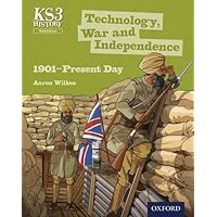 Key Stage 3 History by Aaron Wilkes: Technology, War and Independence ...