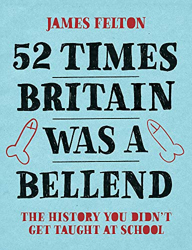 52 Times Britain was a Bellend: The History You Didn't Get Taught At ...