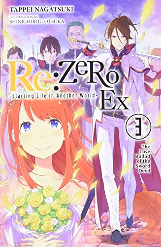 re:Zero Ex, Vol. 3 (light novel): The Love Ballad of the Sword Devil ...