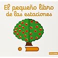 El pequeño libro de las estaciones (Libros con mecanismos) : Choux ...