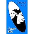 August Blue: Deborah Levy: Amazon.co.uk: Levy, Deborah: 9780241421314 ...