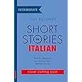 Short Stories in Italian for Beginners: Read for pleasure at your level ...