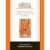 Story of the World, Vol. 1 – History for the Classical Child: Ancient ...