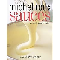 Sauces: Sweet and Savoury, Classic and New: Amazon.co.uk: Roux, Michel: 9781903845554: Books