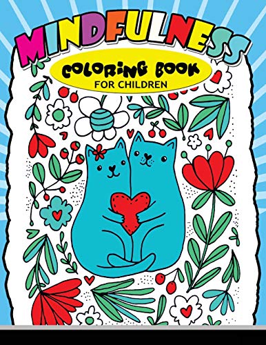 Mindfulness Coloring Book for Children: Cute Animals, Bear, Cat, Dog ...