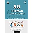 50 Simple German Short Stories - The Same Story In Different Tenses ...