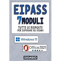 Amazon.it: EIPASS 7 MODULI Risposte per l'esame di convalida da USER a ...