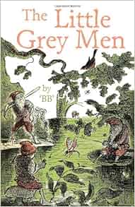 The Little Grey Men: Amazon.co.uk: B.B.: 8601404232039: Books