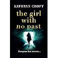 The Girl With No Past: A gripping psychological thriller : Croft ...
