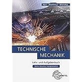 Technische Mechanik Lehr- und Aufgabenbuch: Statik, Dynamik, Festigkeitslehre - Herr, Horst ...